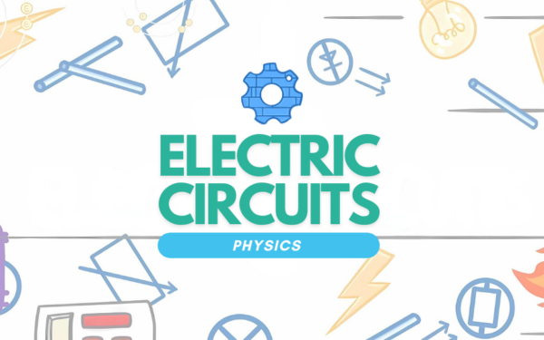 Electric Circuits - Physics - Lessonflix