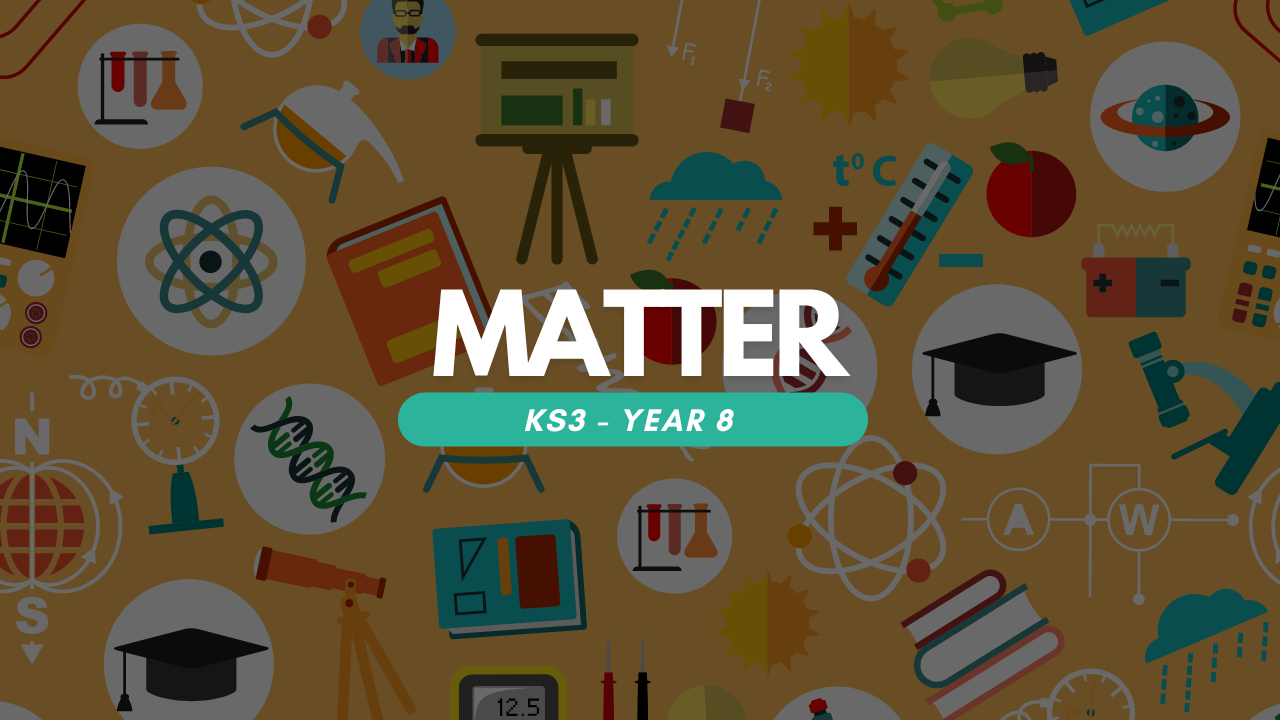 Matter (Year 8) - Lessonflix