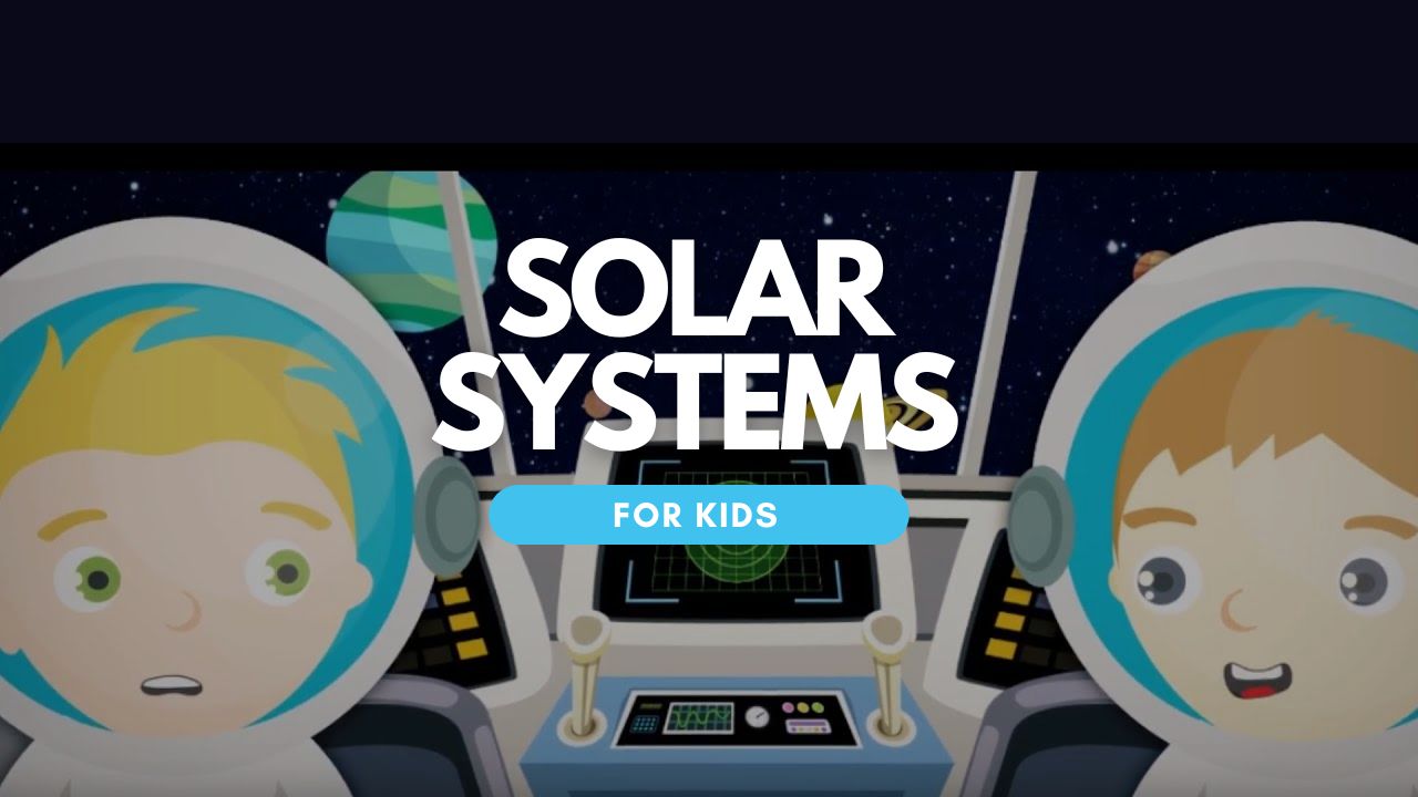 Solar Systems for Kids - Lessonflix
