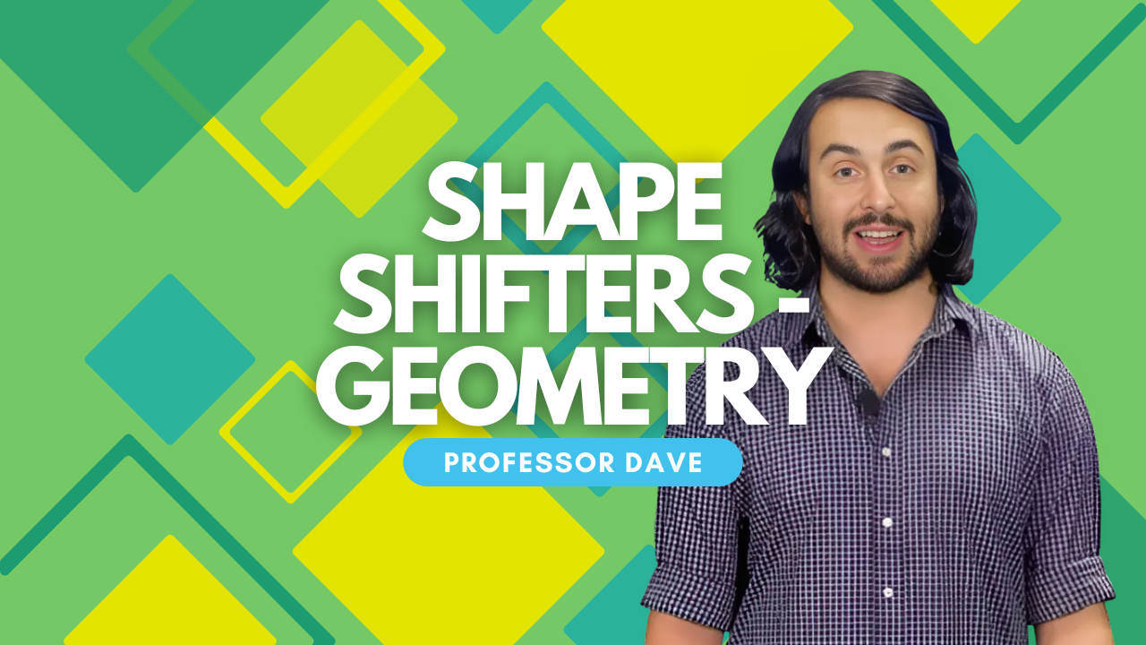 Shape Shifters: Geometry - Lessonflix